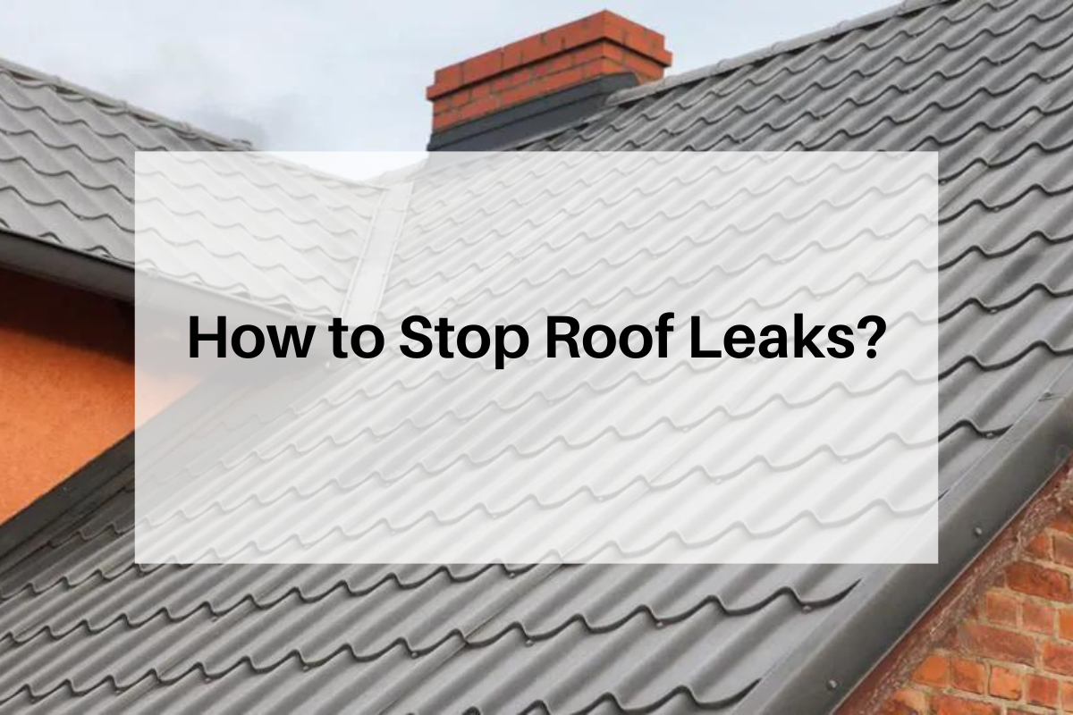 How to Stop Roof Leaks?
