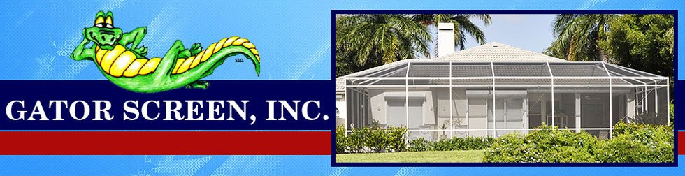About Gator Screen, Inc. | Orlando, FL Screens